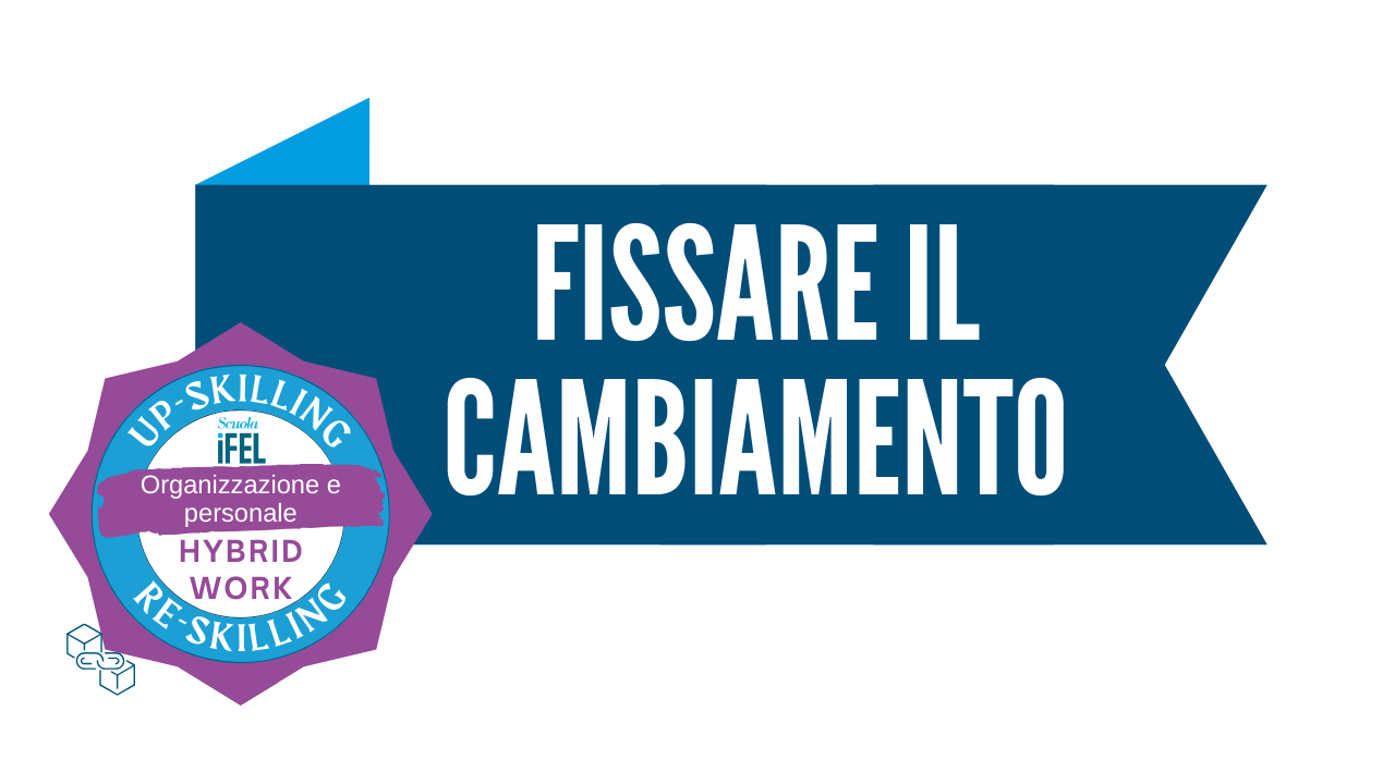 Fissare il cambiamento | elearning.fondazioneifel.it